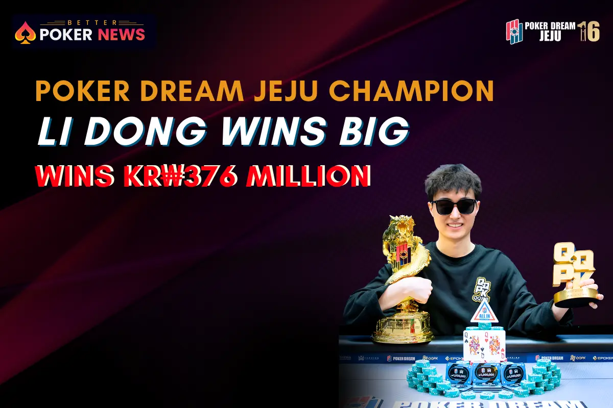 Poker Dream Jeju Main Event: Li Dong Wins