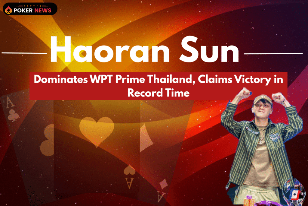 Haoran Sun Wins the 2025 WPT Prime Thailand Championship
